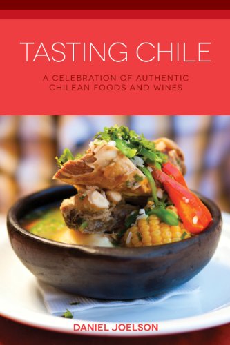 Tasting Chile: A Celebration of