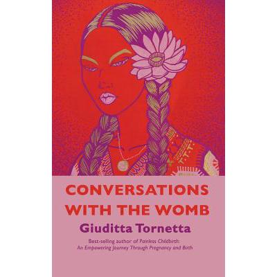 Conversations with the Womb