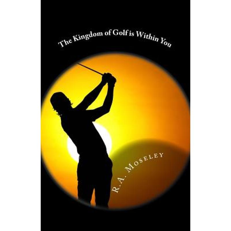The Kingdom of Golf is Within You