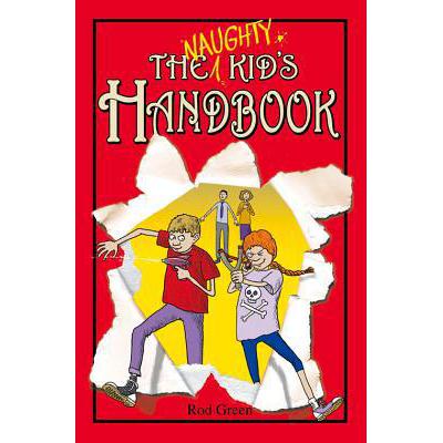 The Naughty Kid's Handbook