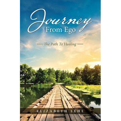 Journey From Ego: The Path To Healing