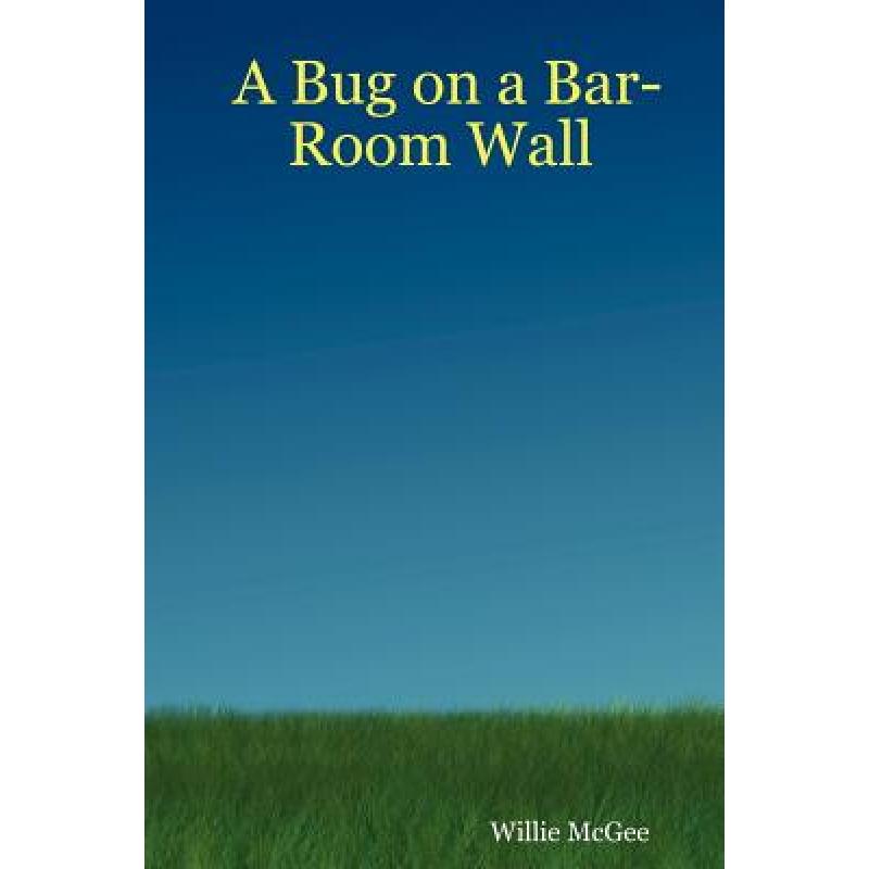 A Bug on a Bar-Room Wall