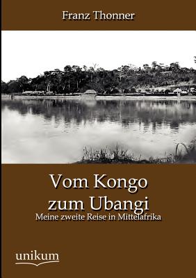 Vom Kongo Zum Ubangi