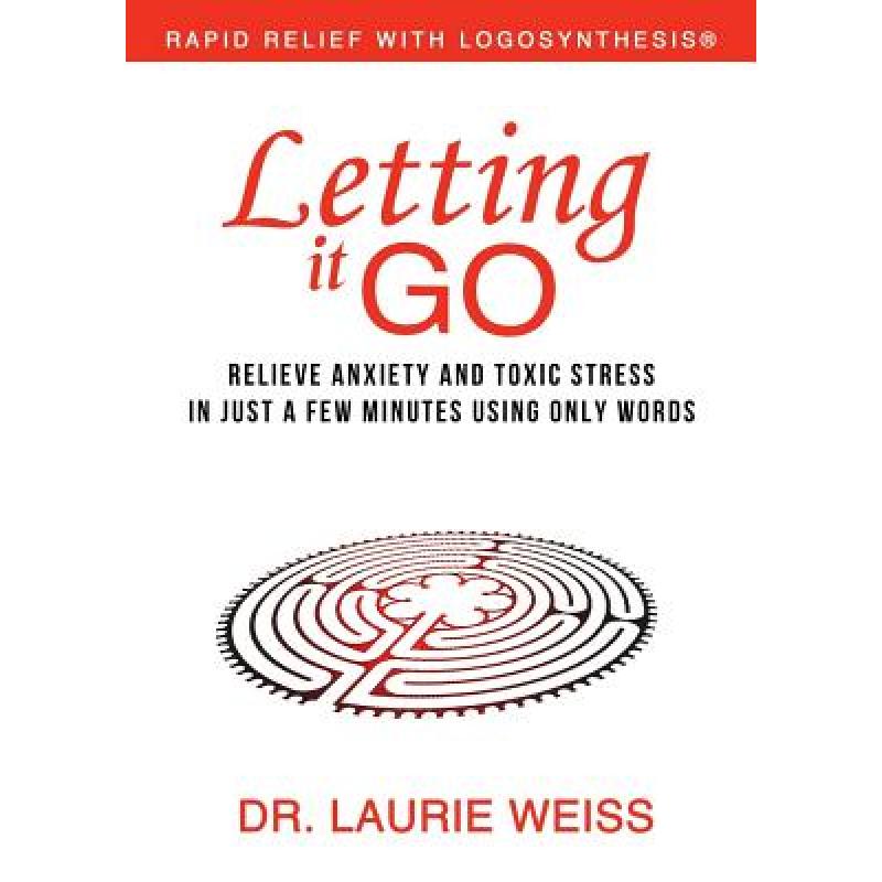 Letting It Go: Relieve Anxiety and Toxic Str...