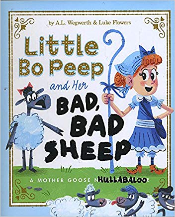 Little Bo Peep and Her Bad, Bad Sheep: A Mother