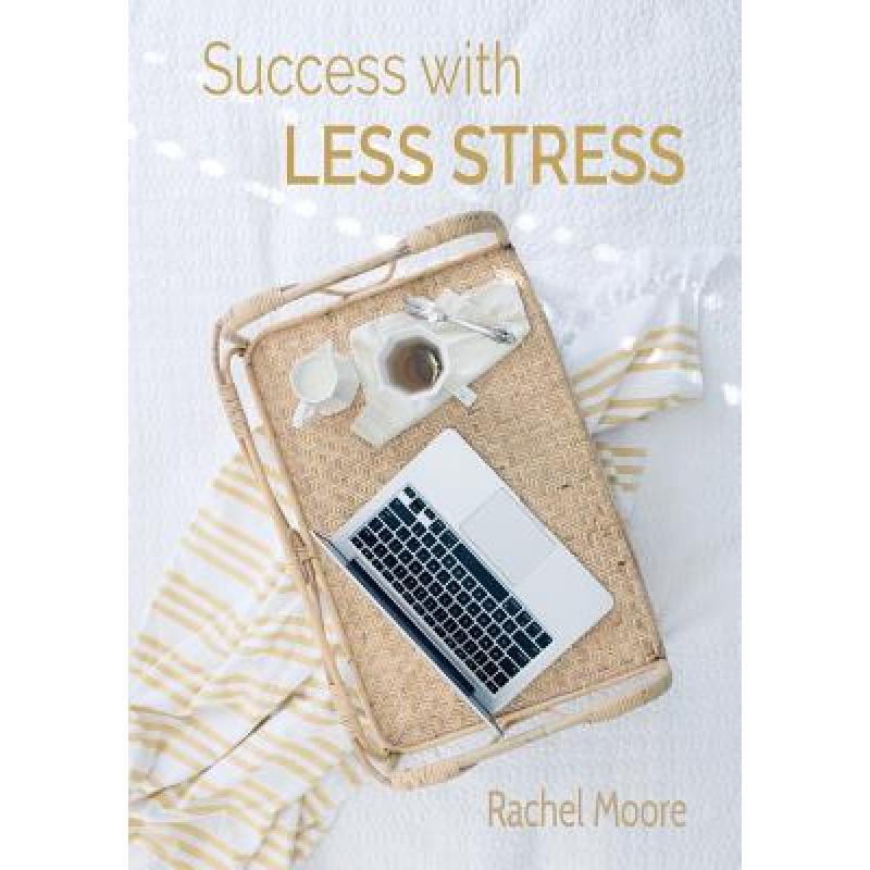 Success with Less Stress