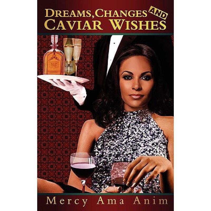 Dreams, Changes and Caviar Wishes