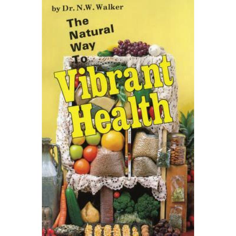 The Natural Way to Vibrant Health