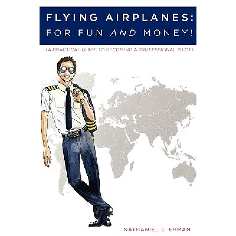 Flying Airplanes: For Fun and Money!