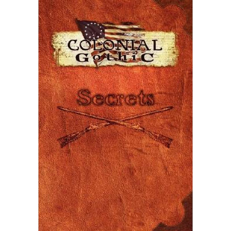 Colonial Gothic: Secrets