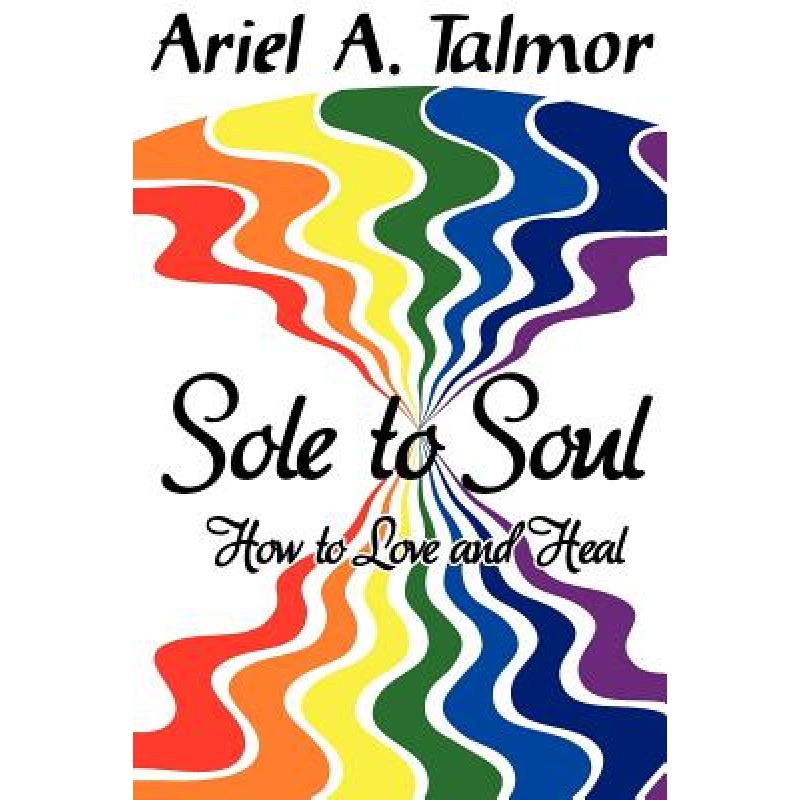 Sole to Soul: How to Love and Heal