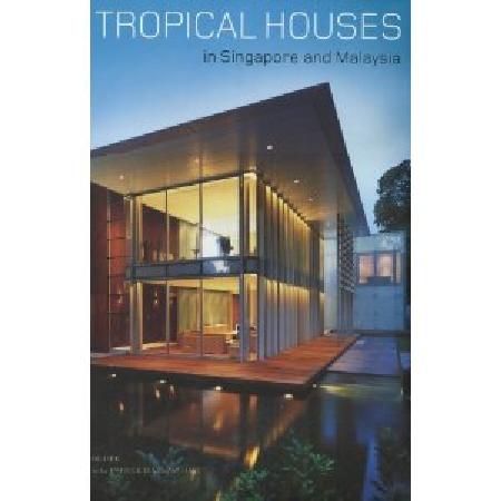 25 TROPICAL HOUSES IN SINGAPORE AND MALAY