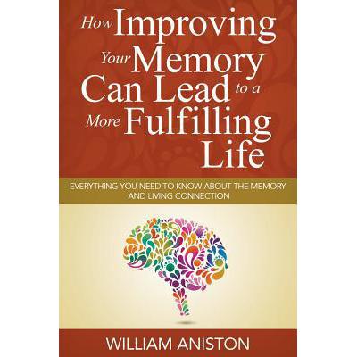 How Improving Your Memory Can Lead to a More...