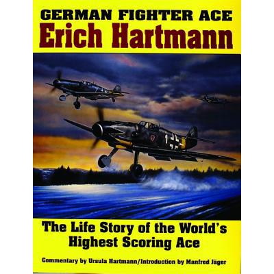 German Fighter Ace Erich Hartmann: The Life ...