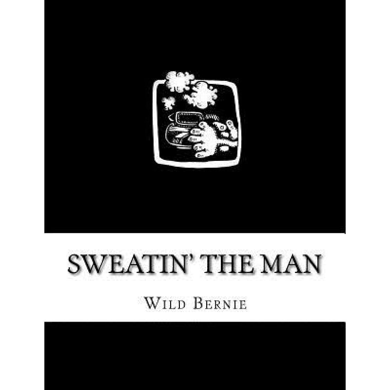 Sweatin' The Man