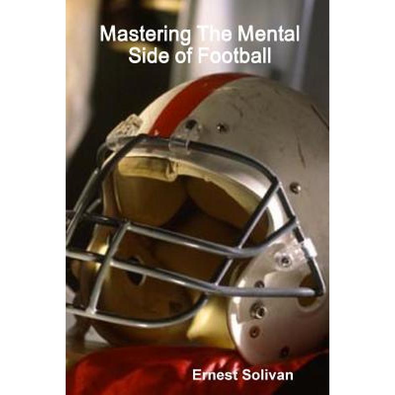 Mastering The Mental Side Of Football