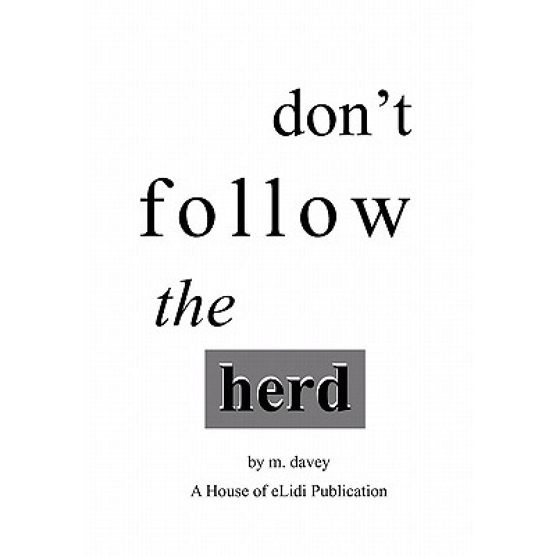Don't Follow the Herd