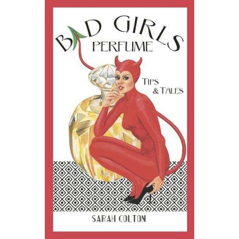 Bad Girls Perfume: Tips & Tales