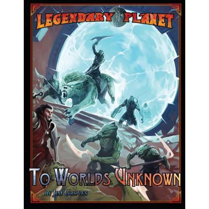 Legendary Planet: To Worlds Unknown