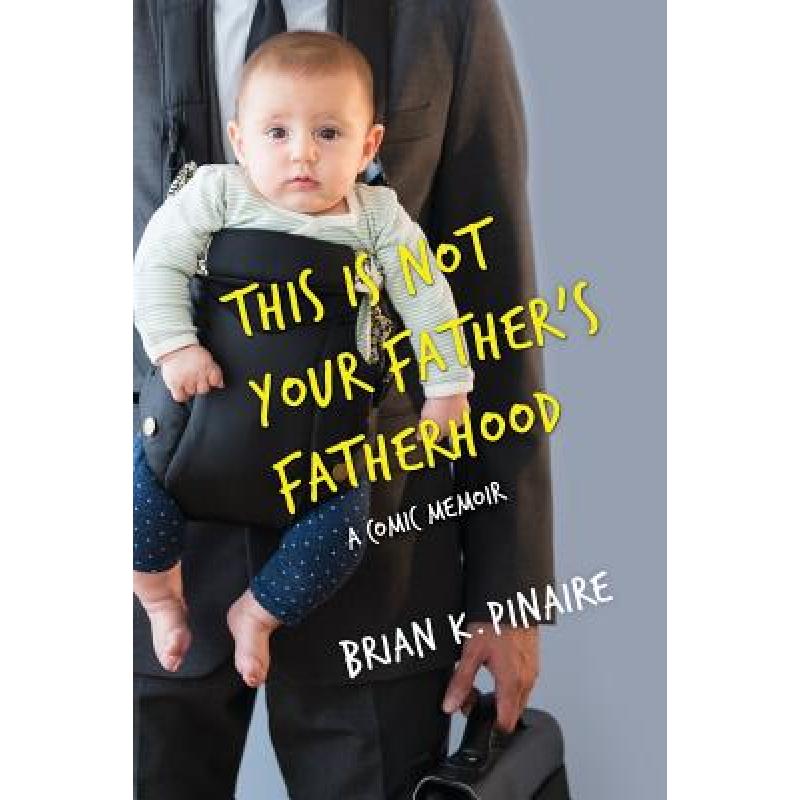 This Is Not Your Father's Fatherhood