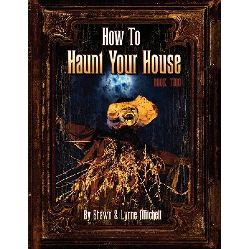 How to Haunt Your House, Book Two