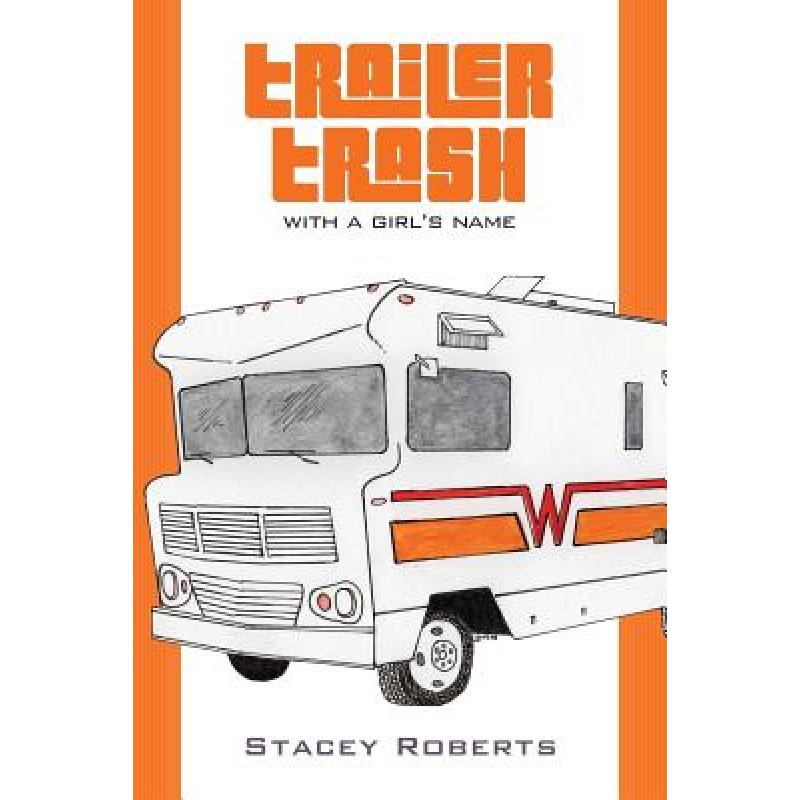 Trailer Trash, With a Girl's Name