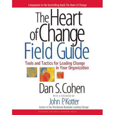 The Heart of Change Field Guide: Tools and T...