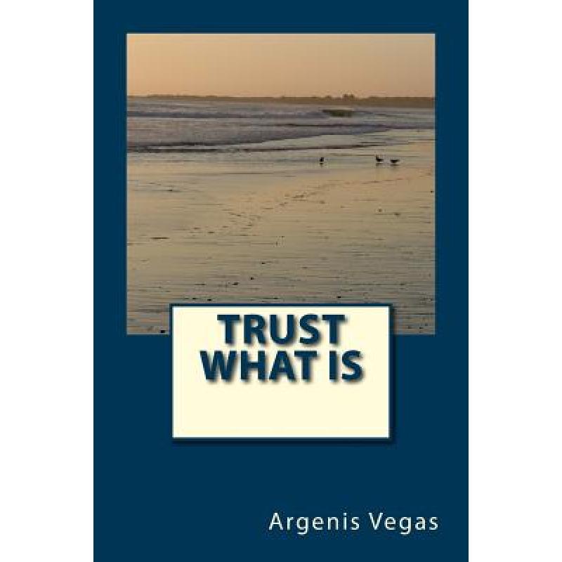 Trust What Is