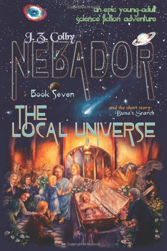 Nebador Book Seven: The Local Universe: