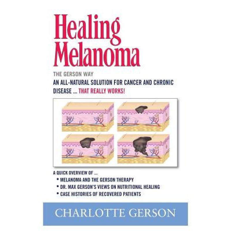 Healing Melanoma - The Gerson Way