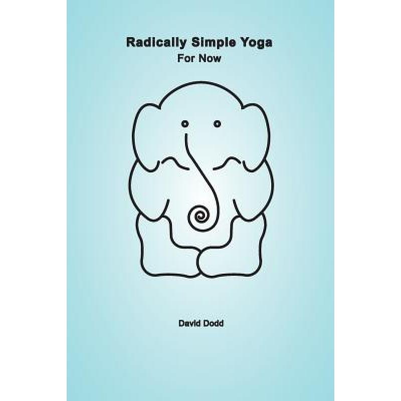 Radically Simple Yoga: For Now