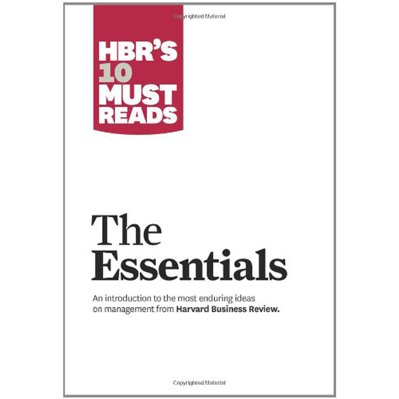 HBR'S 10 Must Reads: The Essentials