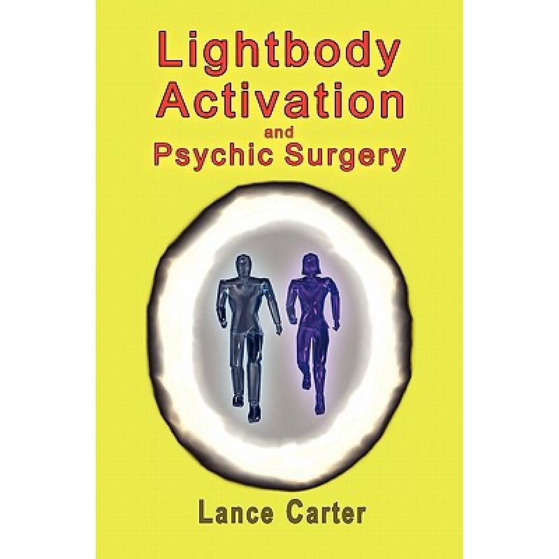 Lightbody Activation and Psychic Surgery
