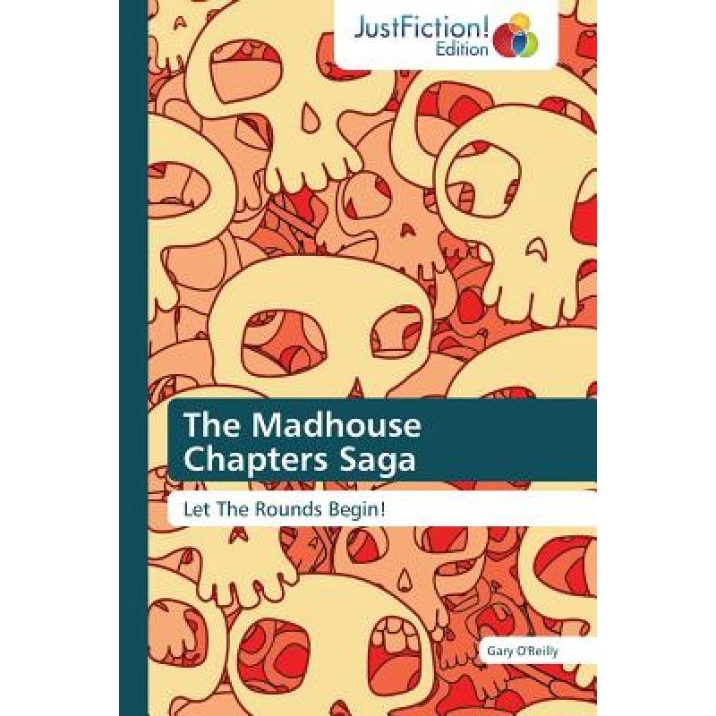 The Madhouse Chapters Saga