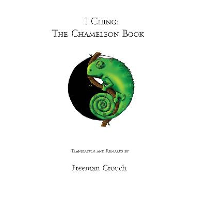 I Ching: The Chameleon Book
