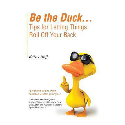 Be the Duck...Tips for Letting Things Roll Off Your Back