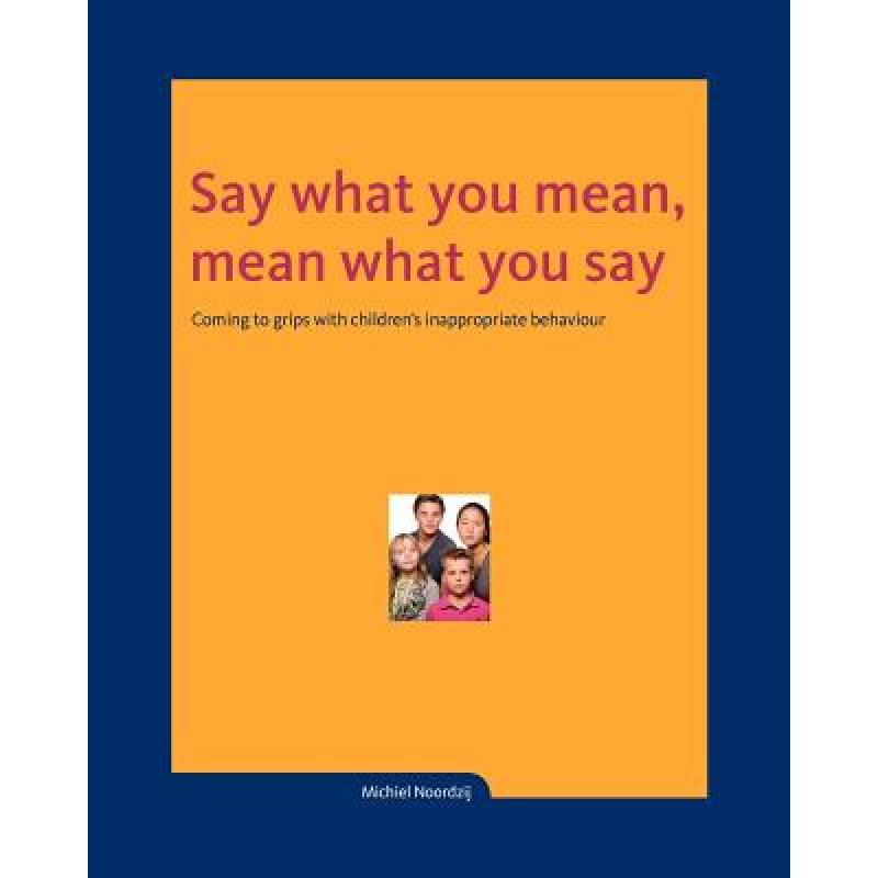 Say what you mean, mean what you say
