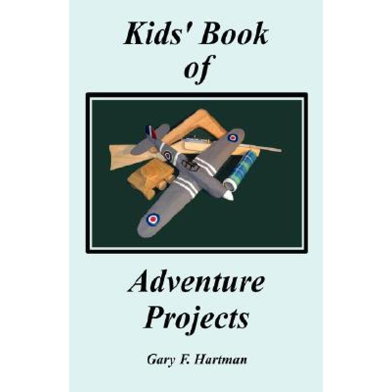 Kids' Book of Adventure Projects