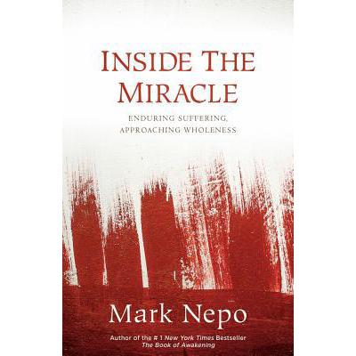 Inside the Miracle: Enduring Suffering, Appr...