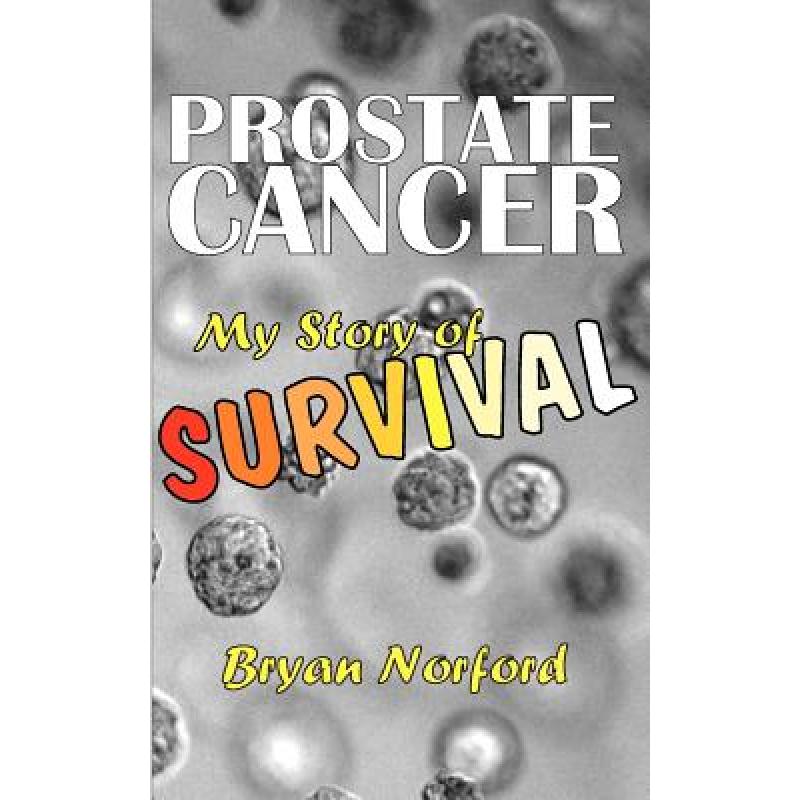 Prostate Cancer: My Story of Survival