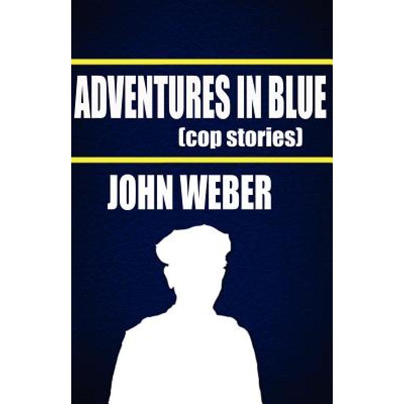 Adventures in Blue: Cop Stories