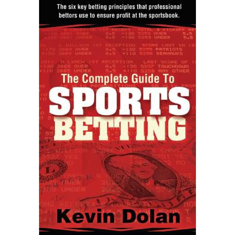 The Complete Guide to Sports Betting: The si...