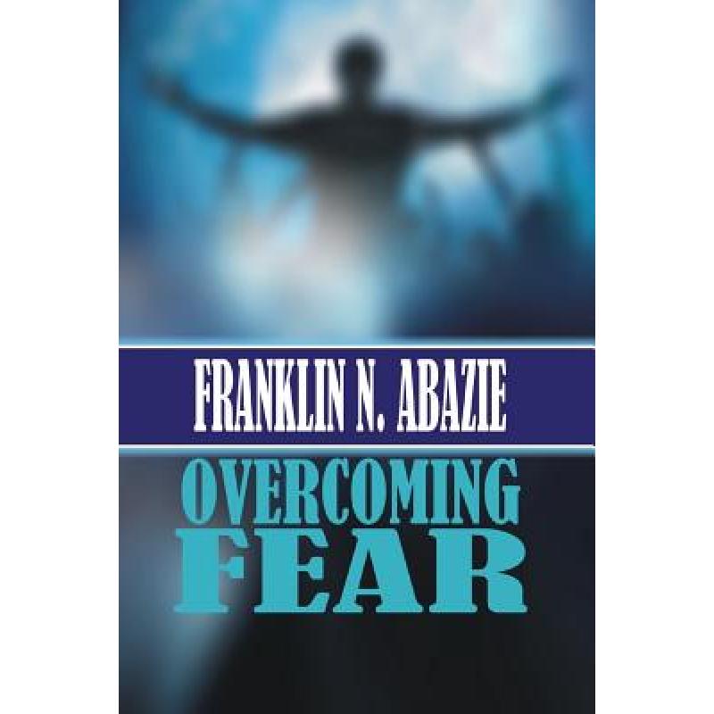 Overcoming Fear: Faith
