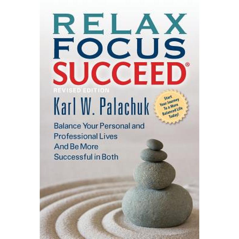Relax Focus Succeed - Revised Edition