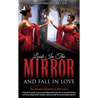 Look In The Mirror and Fall In Love