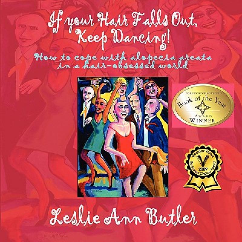If Your Hair Falls Out, Keep Dancing