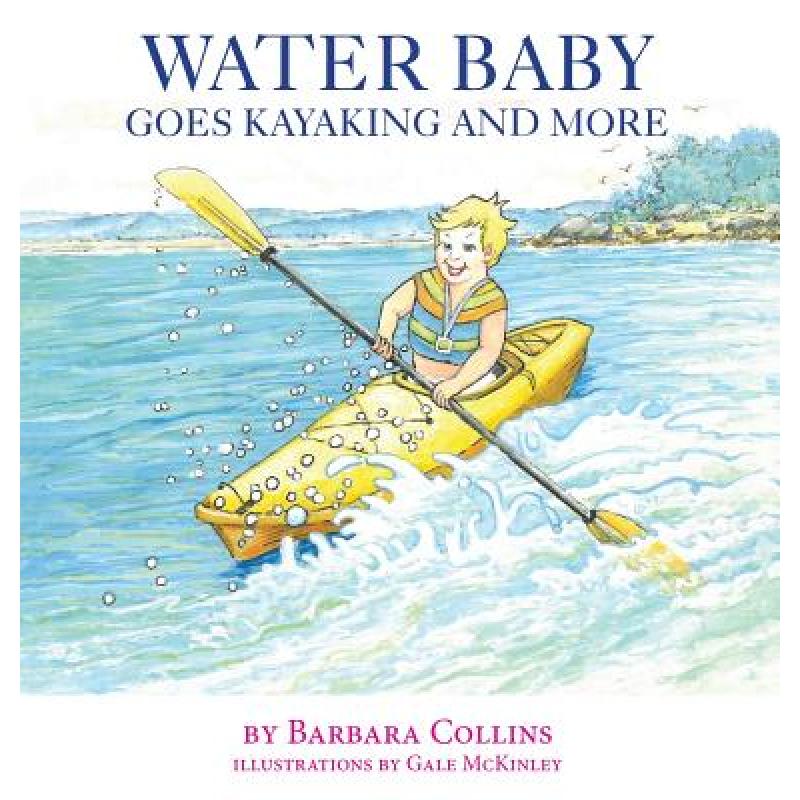 Water Baby Goes Kayaking and More