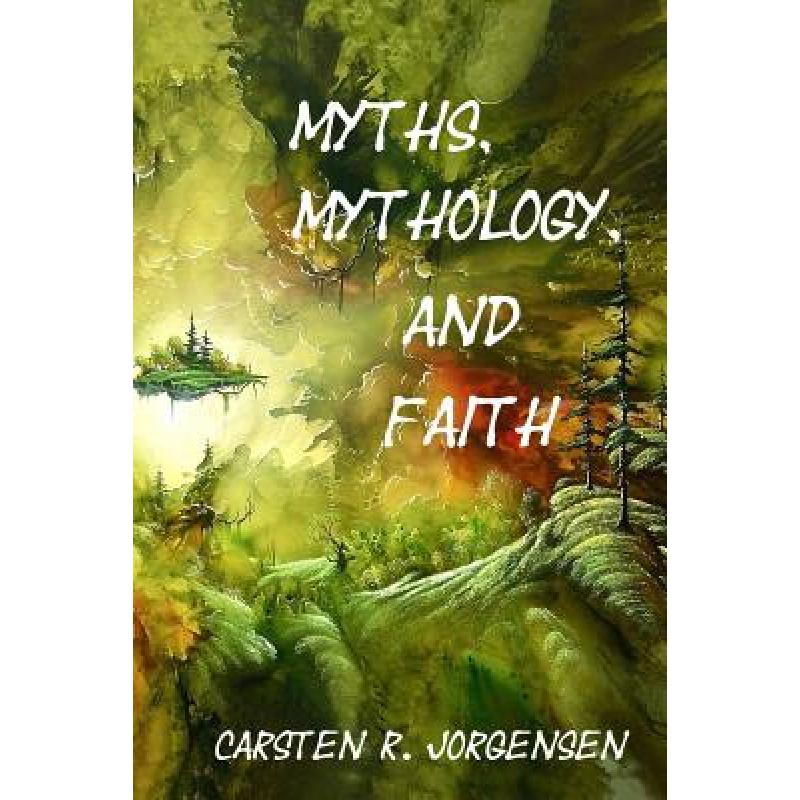 Myths, Mythology, and Faith
