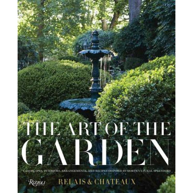Art of the Garden: Landscapes, Interiors, Flora...
