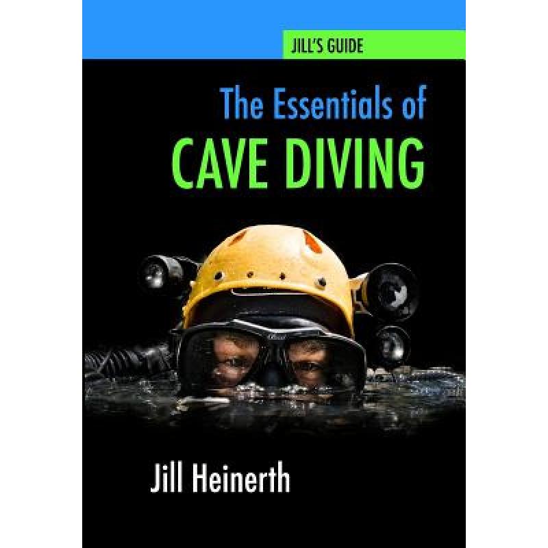 The Essentials of Cave Diving: Jill Heinerth...